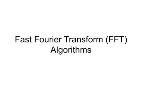 Fast Fourier Transform Fft Algorithms In Dsp Ppt Technology