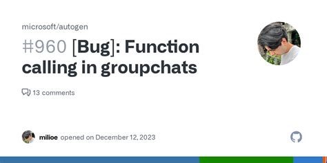 Bug Function Calling In Groupchats · Issue 960 · Microsoftautogen · Github