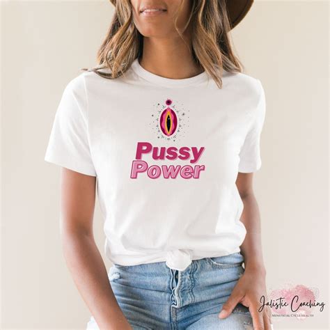 Pussy Power Shirt Vulva Shirt Yoni Shirt Vagina Shirt Female