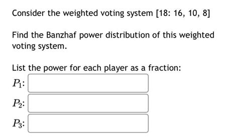 Solved Consider The Weighted Voting System 18 16 10 8 Chegg Com