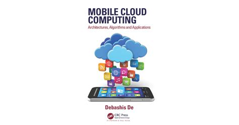 Mobile Cloud Computing Architectures Algorithms And Applications 2016
