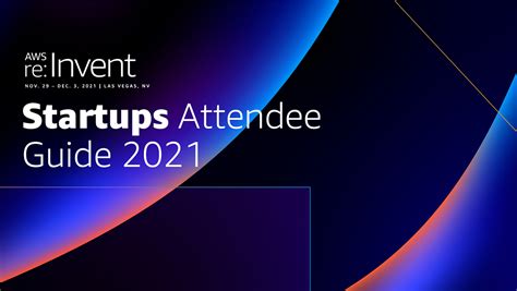 the aws attendee guide for startups at re invent 2021 by aws startups