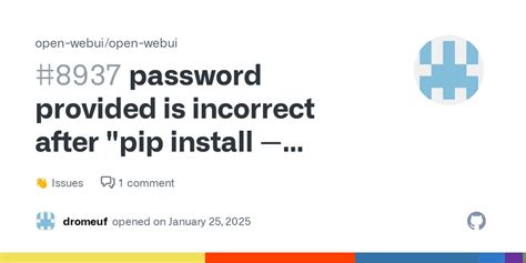 Password Provided Is Incorrect After Pip Install Upgrade Open Webui · Open Webui Open Webui