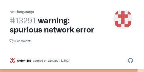 Warning Spurious Network Error · Issue 13291 · Rust Langcargo · Github
