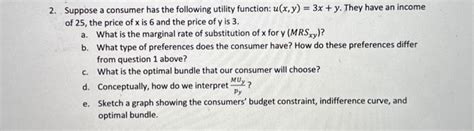 Solved 2 Suppose A Consumer Has The Following Utility