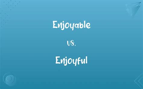 Enjoyable Vs Enjoyful Know The Difference