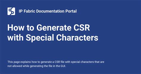 How To Generate CSR With Special Characters IP Fabric Documentation Portal