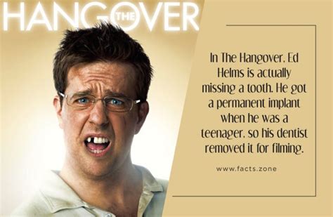 In The Hangover Ed Helms Is Actually Missing A Tooth He Never Had An Adult Incisor Grow And His