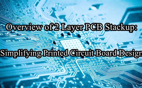 2 Layer Pcb Stackup Simplifying Printed Circuit Board Design Viasionpcb
