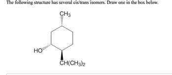 Answered The Following Structure Has Several Cis Trans Isomers Draw One In The Box Below CH3
