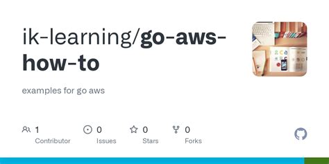 Github Ik Learninggo Aws How To Examples For Go Aws