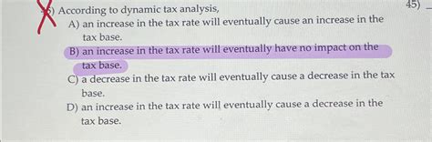 Solved According To Dynamic Tax Analysisa ﻿an Increase In