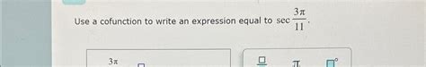 Solved Use A Cofunction To Write An Expression Equal To