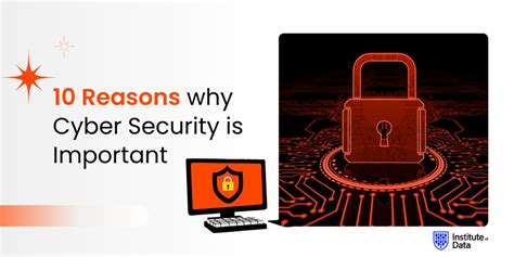 10 Reasons Why Cyber Security Is Important Institute Of Data