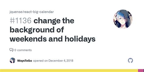 Change The Background Of Weekends And Holidays Issue Jquense React Big Calendar Github