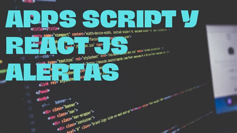 3 Curso Apps Script Con React Js Alertas Con Sweet Alert Y Evento