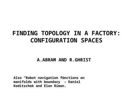 ppt finding topology in a factory configuration spaces a abram and r