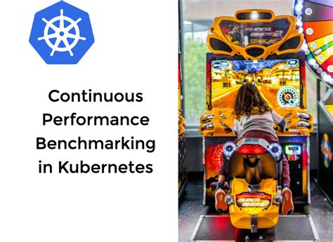 Continuous Performance Benchmarking In Kubernetes Overcast Blog
