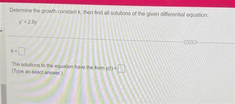 Solved Determine The Growth Constant K Then Find All Chegg Com