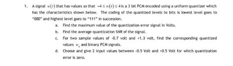 1 A Signal Wt That Has Values So That −4≤wt≤4 Is