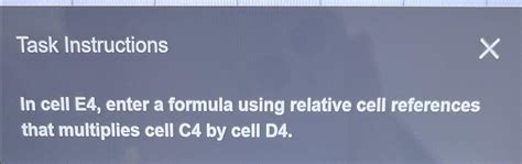 solved task instructionsin cell e4 ﻿enter a formula using