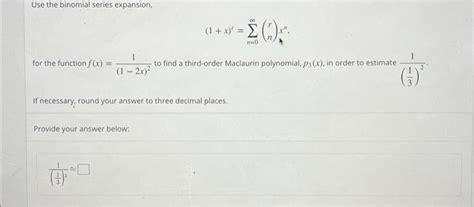 Solved Use The Binomial Series Expansion 1xr∑n0∞rnxn