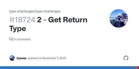 2 Get Return Type · Issue 18724 · Type Challengestype Challenges