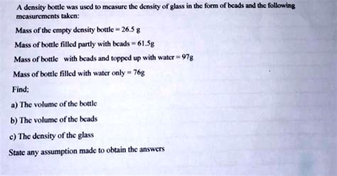 A Density Bottle Was Used To Measure The Density Of Glass In The Form