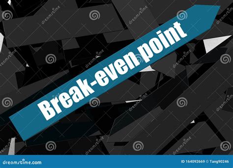 Break Even Point Word On The Blue Arrow Stock Illustration Illustration Of Arrow Blue 164092669