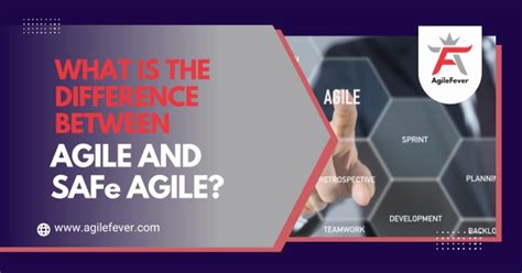 Agile And SAFe Agile Key Differences