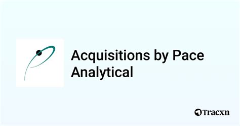 List Of 18 Acquisitions By Pace Analytical Jan 2026 Tracxn