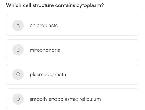 Which Cell Structure Contains Cytoplasm A Chloroplasts B Mitochondri