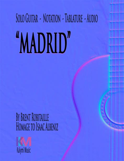 Madrid Solo Classical Guitar Brentrobitaille