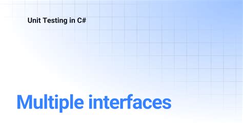multiple interfaces unit testing in c
