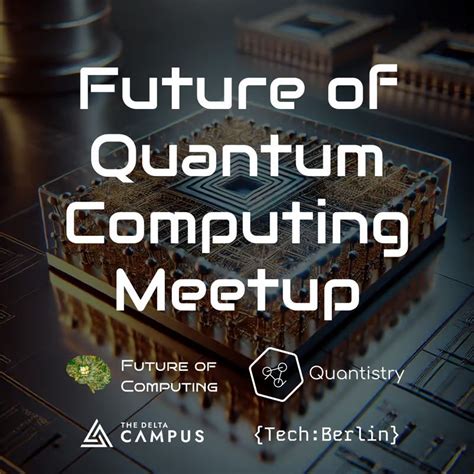 Join Us For The First Future Of Quantum Computing Meetup On February 4