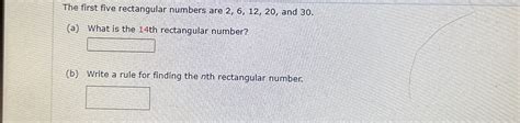 Solved The First Five Rectangular Numbers Are 2 6 12 20