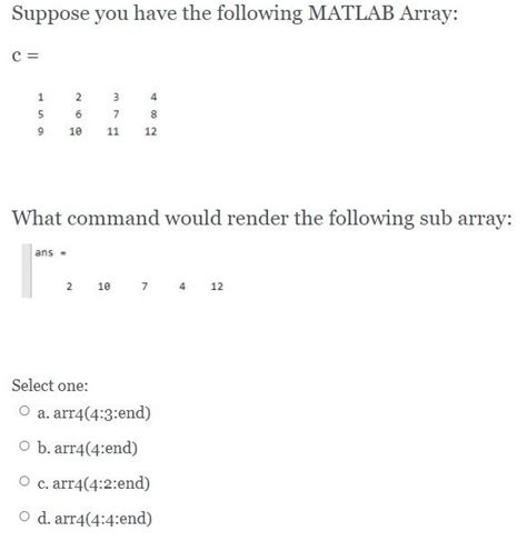 Solved Suppose You Have The Following Matlab Array C 1 2 4