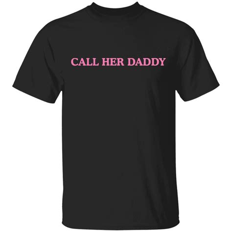 Call Her Daddy Shirt Hoodie Long Sleeve