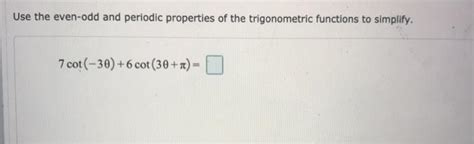 solved use the even odd and periodic properties of the