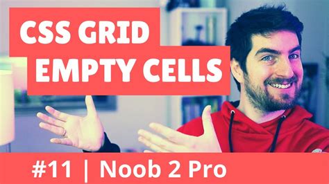 Empty Cells Css Grid Noob 2 Pro 11 Youtube