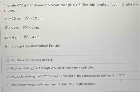 Solved Triangle Xyz Is Transformed To Create Triangle Xyz The Side