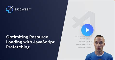 Optimizing Resource Loading With Javascript Prefetching Epic Web Dev