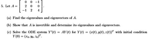 Solved Let A A Find The Eigenvalues And Eigenvectors Of A B