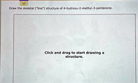Solved Draw The Skeletal Linestructure Of 4 Hydroxy 2 Methyl 3