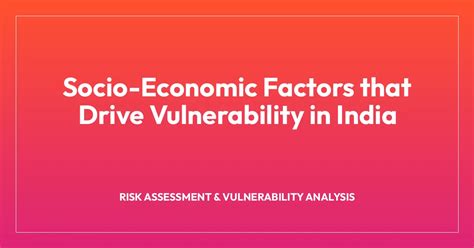 Socio Economic Factors That Drive Vulnerability In India • Disastershiksha