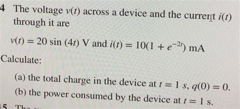 Solved 4 The Voltage V T Across A Device And The Current Chegg Com