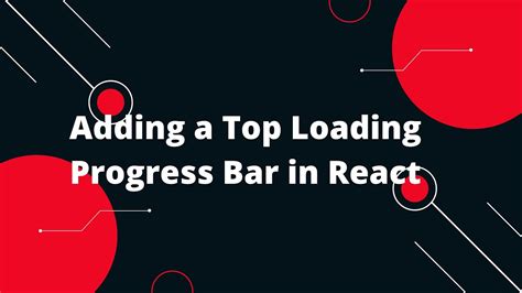 🔄 Adding A Top Loading Progress Bar In React ⏳ Simple And Stylish Tutorial Youtube