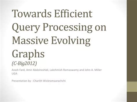 Ppt Towards Efficient Query Processing On Massive Evolving Graphs C