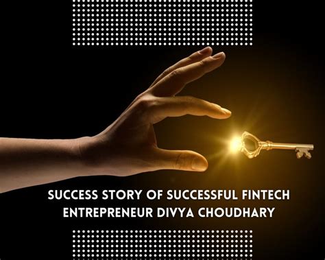 Success Story Of Successful Fintech Entrepreneur Divya Choudhary Techbullion