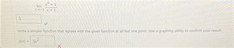 Solved Limx→ 1x31x1write A Simpler Function That Agrees